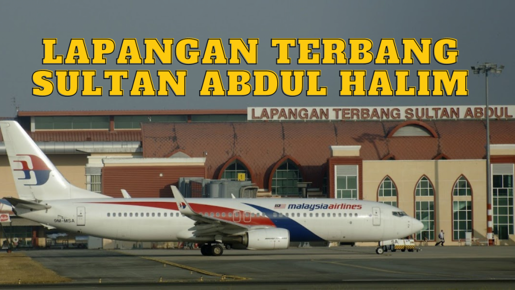 Lapangan Terbang Sultan Abdul Halim, Kedah - GreaterKedah.Com